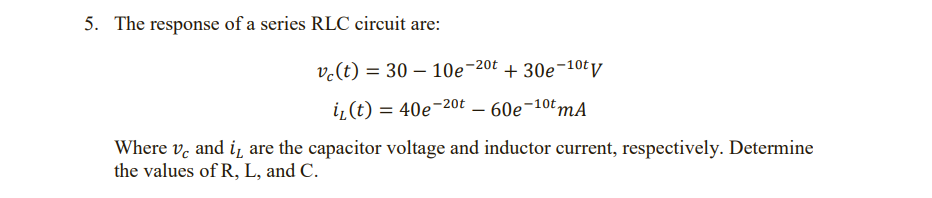 Solved 5. The response of a series RLC circuit are: | Chegg.com