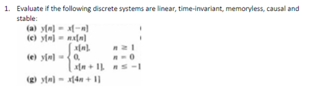 Solved 1. Evaluate if the following discrete systems are | Chegg.com