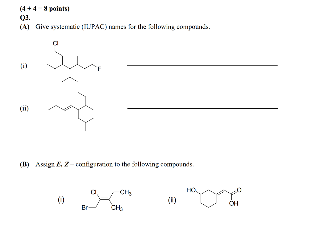 Solved (4 + 4 = 8 points) Q3. (A) Give systematic (IUPAC) | Chegg.com