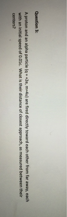 Solved A proton and an alpha particle (q = +2e, m = 4u) are | Chegg.com