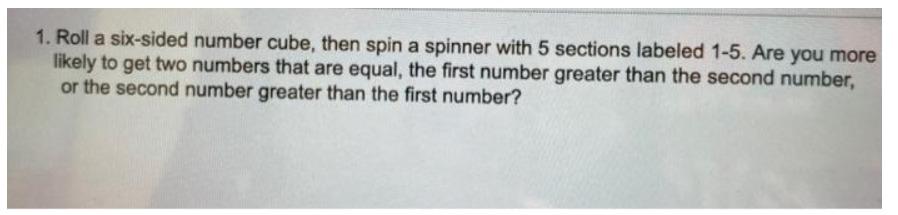 Solved 1. Roll a six-sided number cube, then spin a spinner | Chegg.com