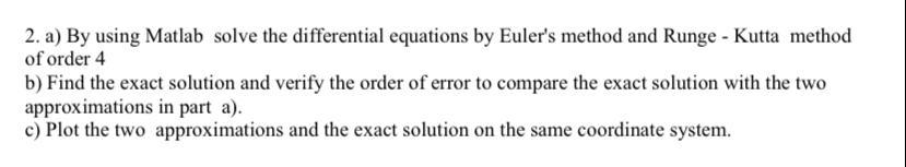 Solved 2. a) By using Matlab solve the differential | Chegg.com