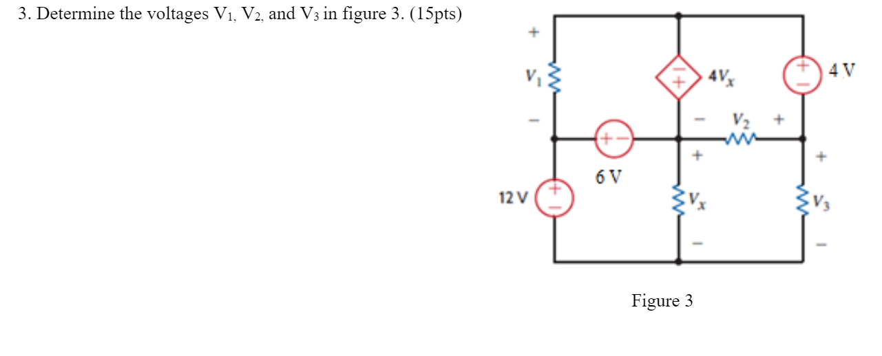 Solved 3. Determine the voltages V1, V2, and V3 in figure 3. | Chegg.com