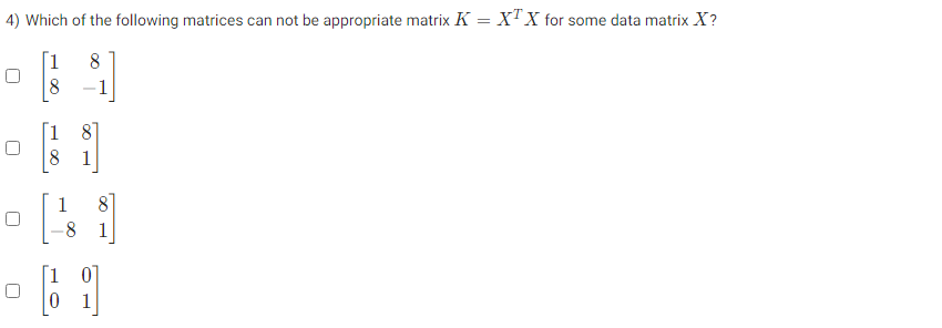 Solved 4) Which of the following matrices can not be | Chegg.com