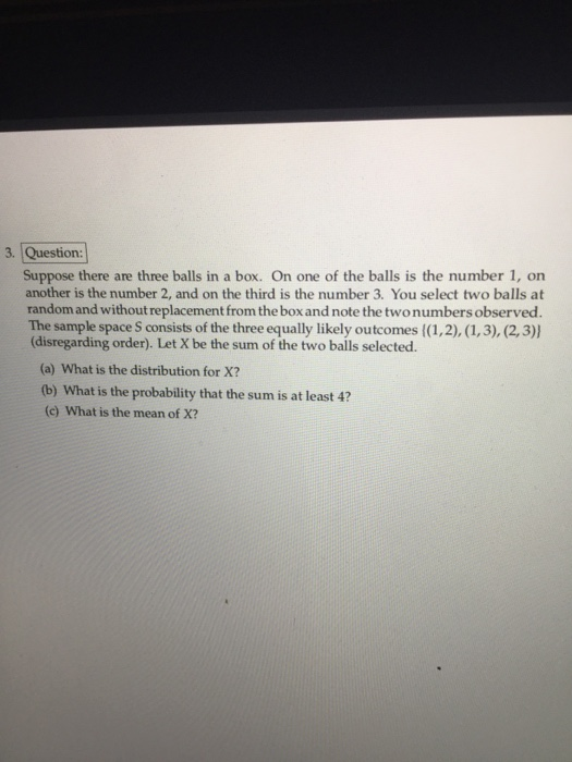 Solved 3. Question Suppose there are three balls in a box. | Chegg.com