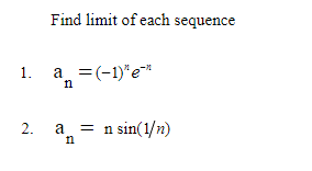 Solved Find limit of each sequence 1. an=(−1)ne−n 2. | Chegg.com