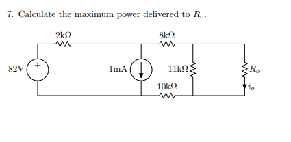 Solved 7. Calculate the maximum power delivered to Ro. | Chegg.com