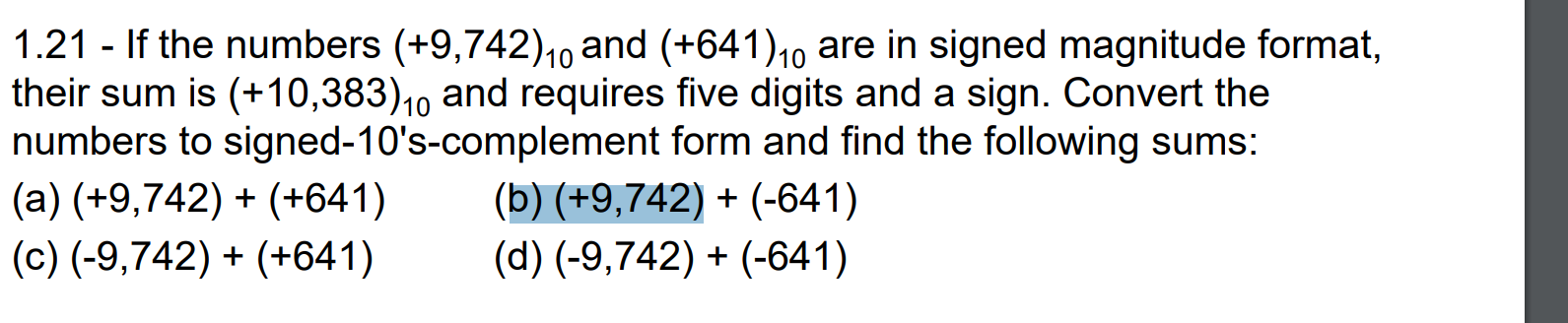 Solved 1.21 - If the numbers (+9,742)10 and (+641)10 are in | Chegg.com
