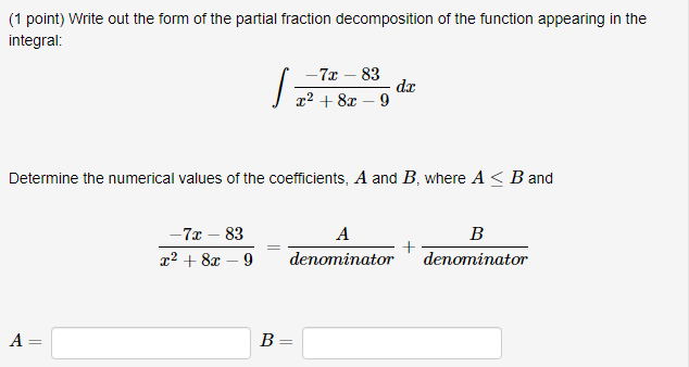 [Solved]: (1 point) Write out the form of the partial frac