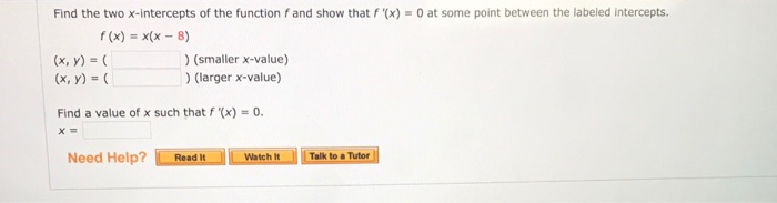 Solved Find the two x-intercepts of the function f and show | Chegg.com