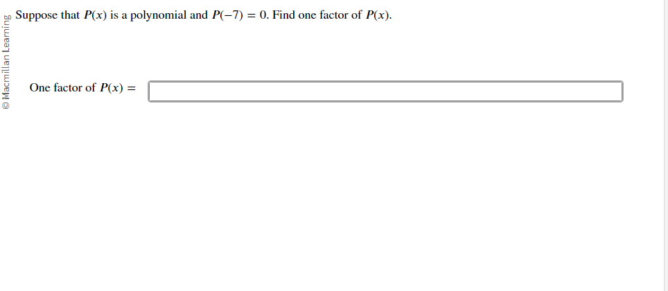 Solved Suppose that P(x) is a polynomial and P(−7)=0. Find | Chegg.com