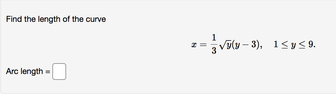 Solved Find the length of the curvex=13y2(y-3),1≤y≤9.Arc | Chegg.com