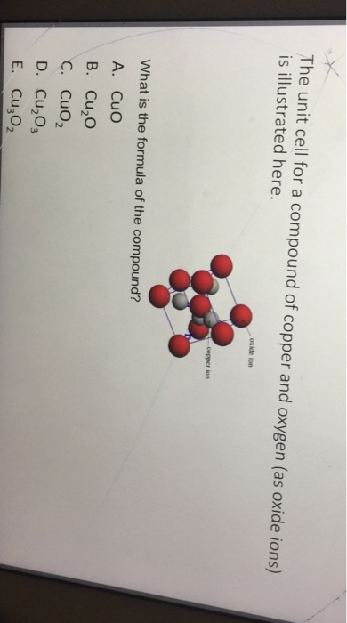 Solved The unit cell for a compound of copper and oxygen (as | Chegg.com