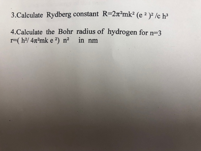 Solved 3.Calculate Rydberg constant R-2Tmk2 (e2 / | Chegg.com