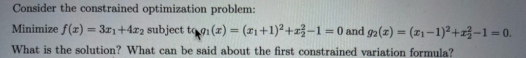 Solved Consider the constrained optimization problem: | Chegg.com