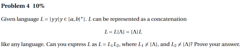 Solved Given language L={yy∣y∈{a,b}∗}.L can be represented | Chegg.com