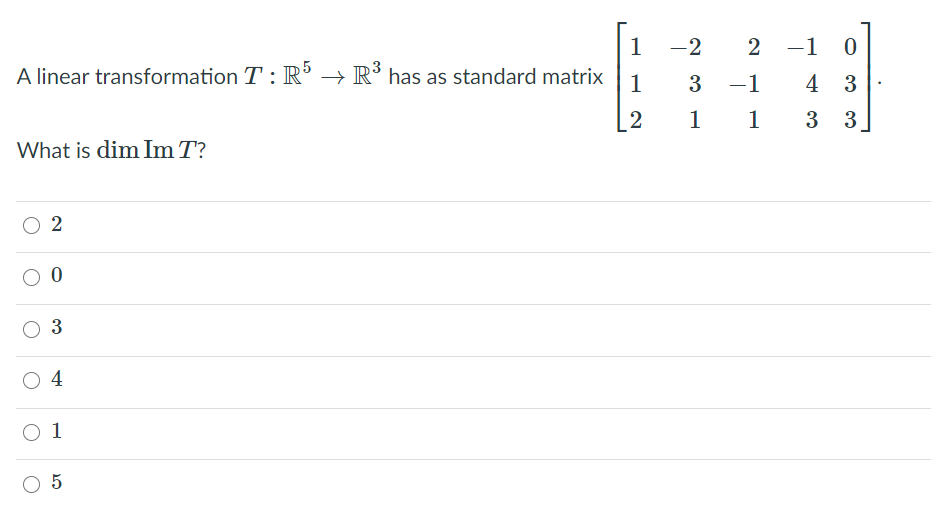 Solved 1 -2 2 -1 0 A linear transformation T:R5 + R3 has as | Chegg.com