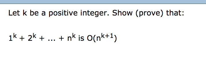 Solved Let k be a positive integer. Show (prove) that: 1k + | Chegg.com