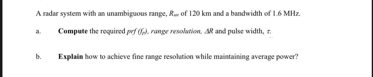 Solved A radar system with an unambiguous range, Run of 120 | Chegg.com
