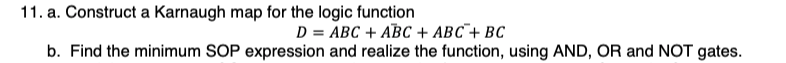 Solved 11 A Construct A Karnaugh Map For The Logic 