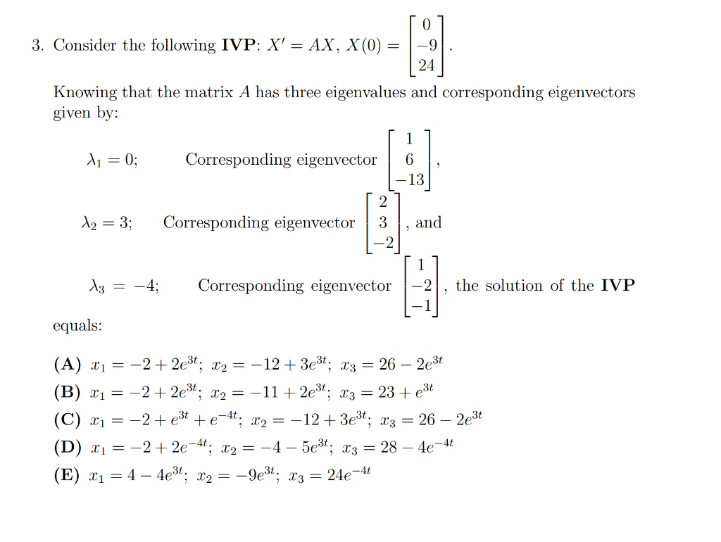 Solved 0 3. Consider the following IVP: X' = AX, X(0) = -9 | Chegg.com
