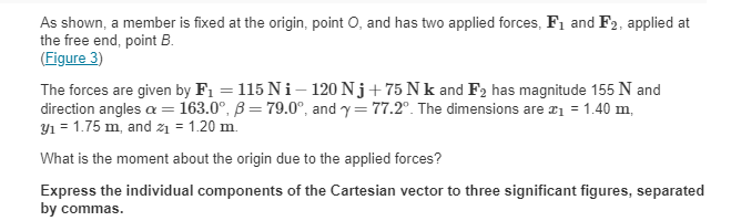 Solved As shown, a member is fixed at the origin, point O, | Chegg.com