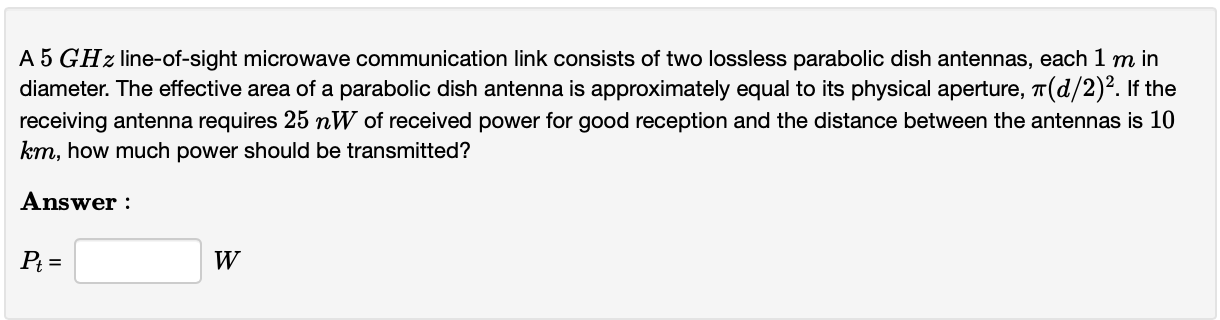 Solved A 5 GHz line-of-sight microwave communication link | Chegg.com