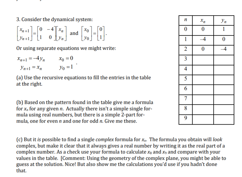 Solved 3. Consider the dynamical system: n xn 0 Yn 1 0 Xn+1 | Chegg.com