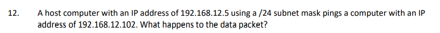 Solved 12. A host computer with an IP address of | Chegg.com