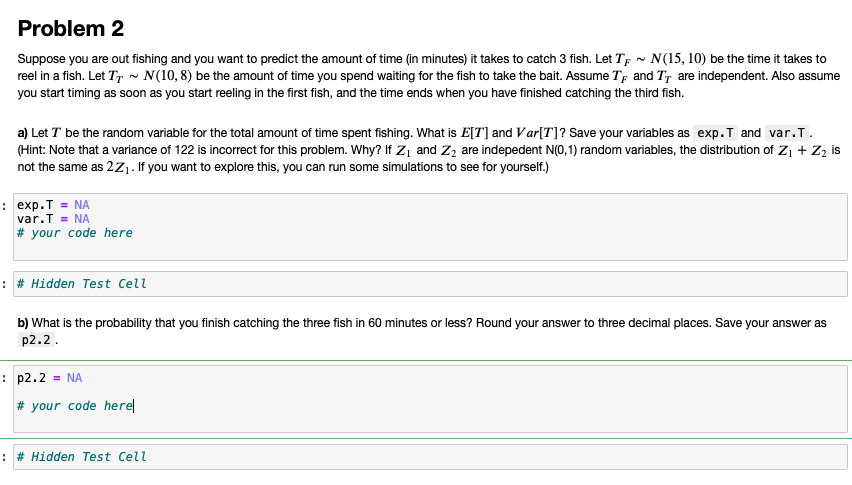 Solved Problem 2 Suppose you are out fishing and you want to | Chegg.com