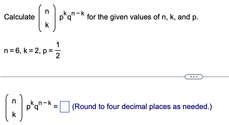 Calculate ([n],[k])pkqn-k ﻿for the given values of | Chegg.com