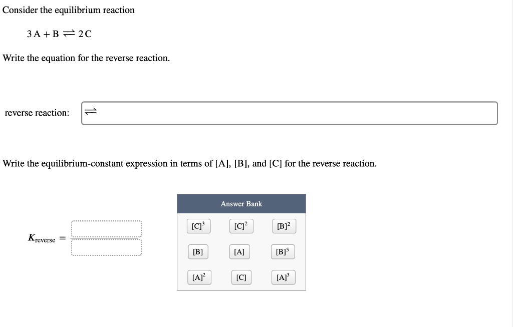 Solved Consider the equilibrium reaction 3 A+B⇌2C Write the | Chegg.com