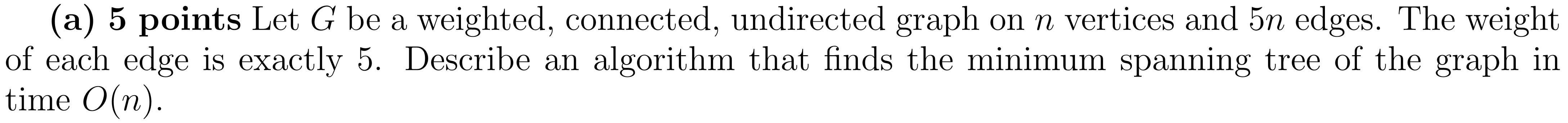 Solved (a) 5 points Let G be a weighted, connected, | Chegg.com