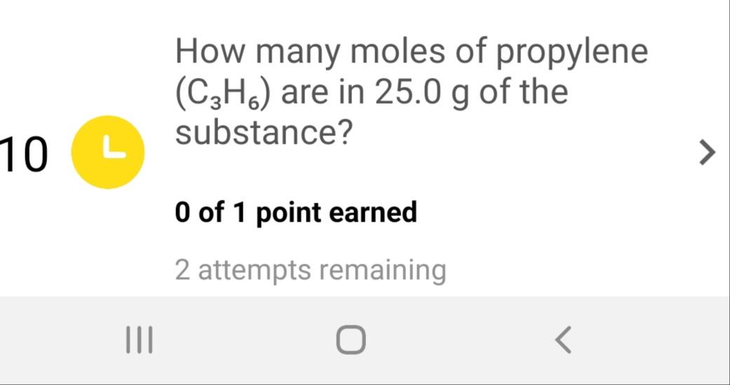 Solved How many moles of propylene (C3H6) are in 25.0 g of | Chegg.com