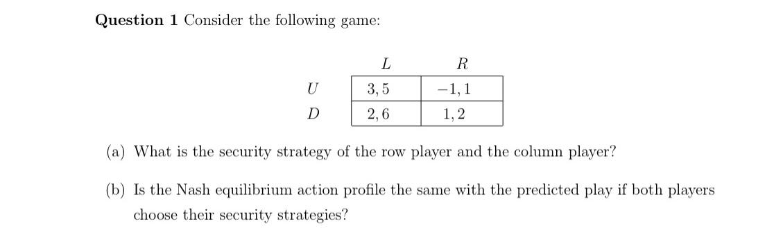 Solved Question 1 Consider the following game: (a) What is | Chegg.com