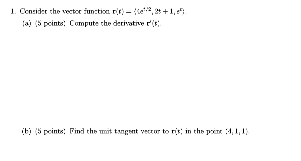 Solved 1 Consider The Vector Function R T 4et 2 2t 1 Et