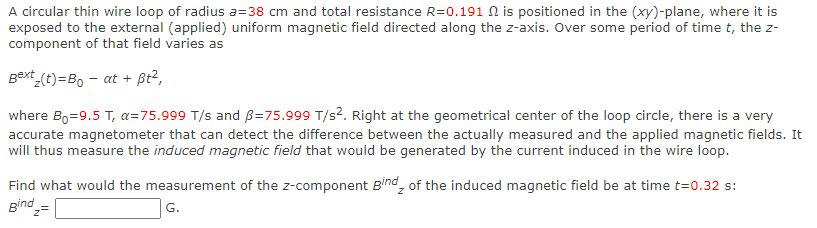 Solved A circular thin wire loop of radius a=38 cm and total | Chegg.com