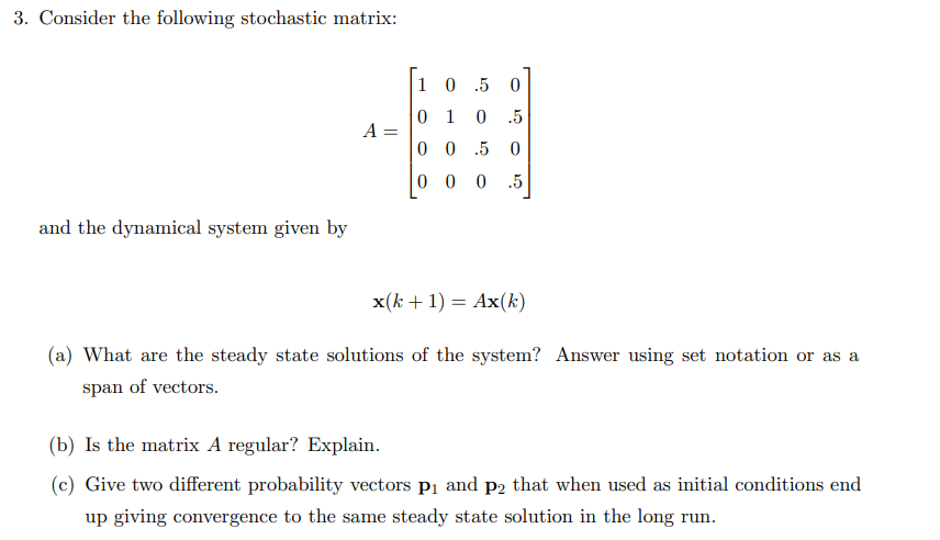 Solved 3. Consider the following stochastic matrix: | Chegg.com