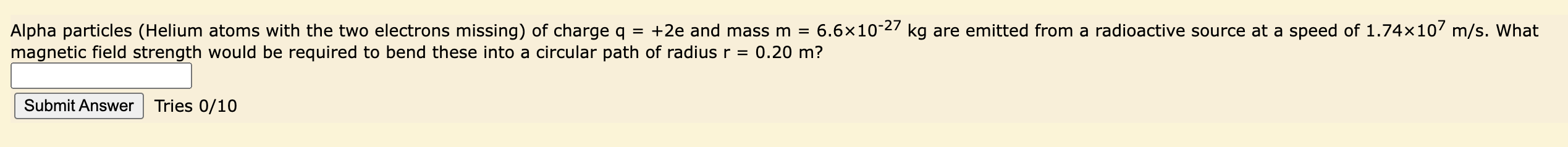 Solved = Alpha particles (Helium atoms with the two | Chegg.com