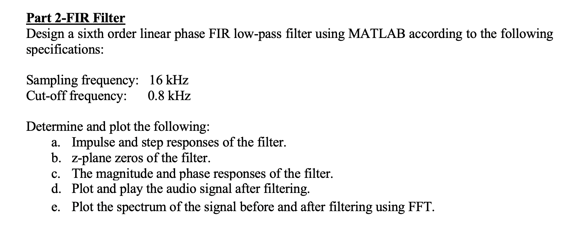 Solved Part 2-FIR Filter Design a sixth order linear phase | Chegg.com