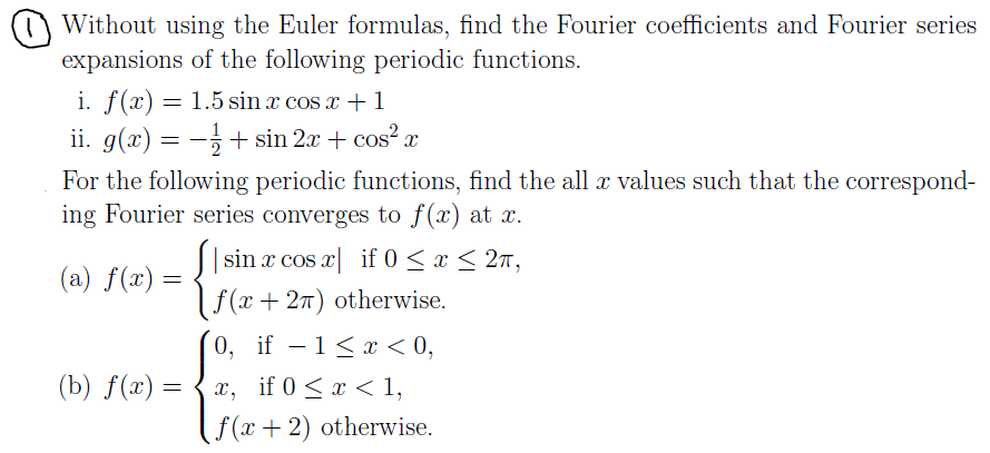 Solved 1 Without Using The Euler Formulas Find The Fourier 1949
