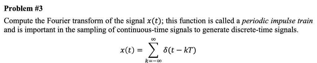 Solved Problem #3 Compute the Fourier transform of the | Chegg.com