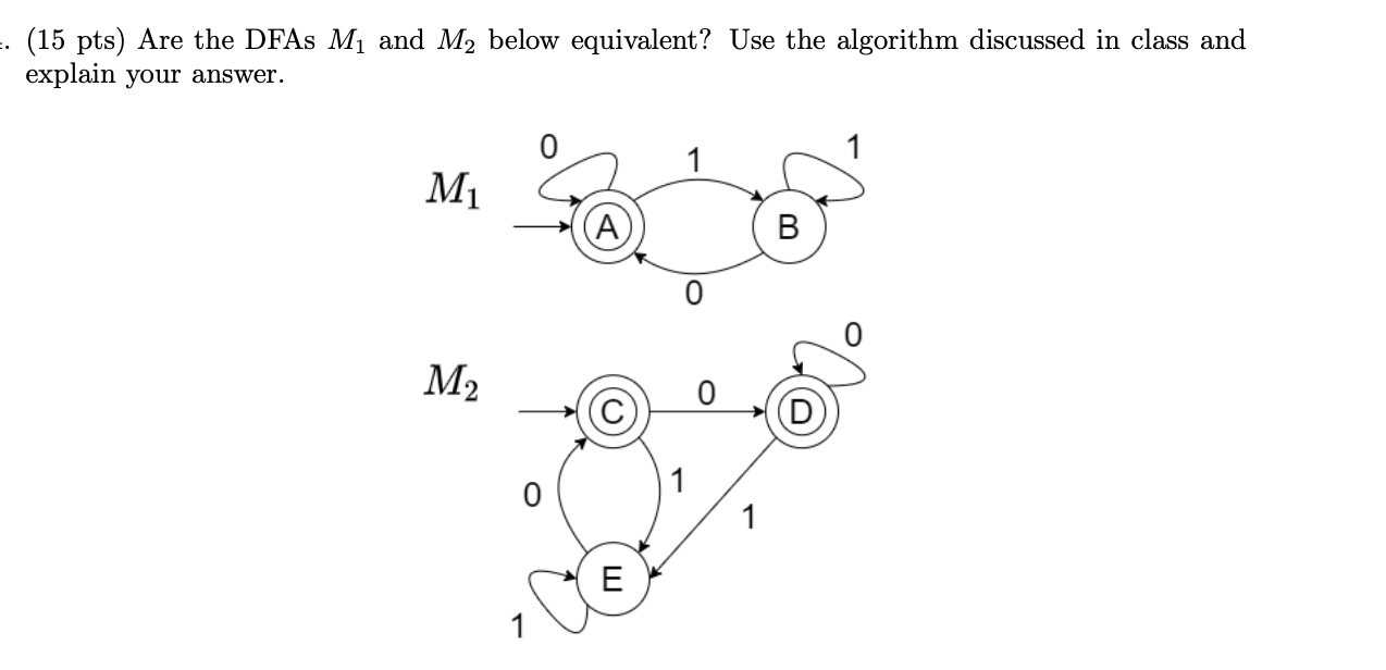 Solved (15 pts) Are the DFAs M1 and M2 below equivalent? Use | Chegg.com