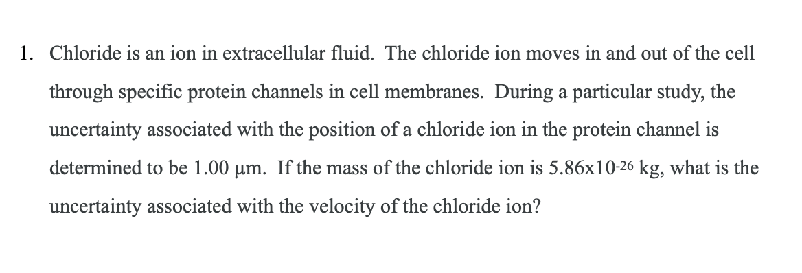 Solved 1. Chloride is an ion in extracellular fluid. The | Chegg.com