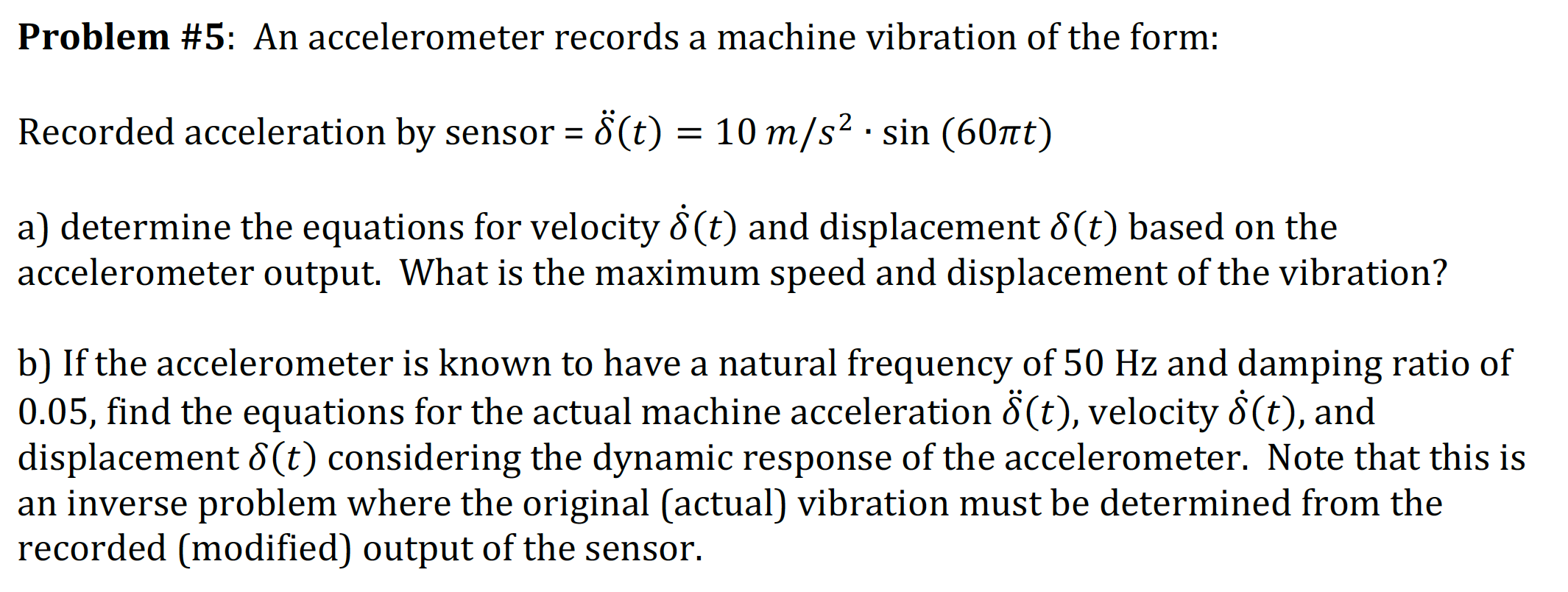 Solved Problem #5: An accelerometer records a machine | Chegg.com