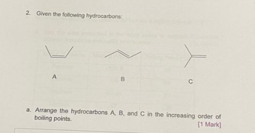 Solved 2. Given the following hydrocarbons: a. Arrange the | Chegg.com