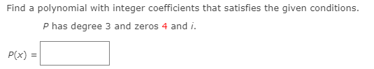 Solved Find a polynomial with integer coefficients that | Chegg.com