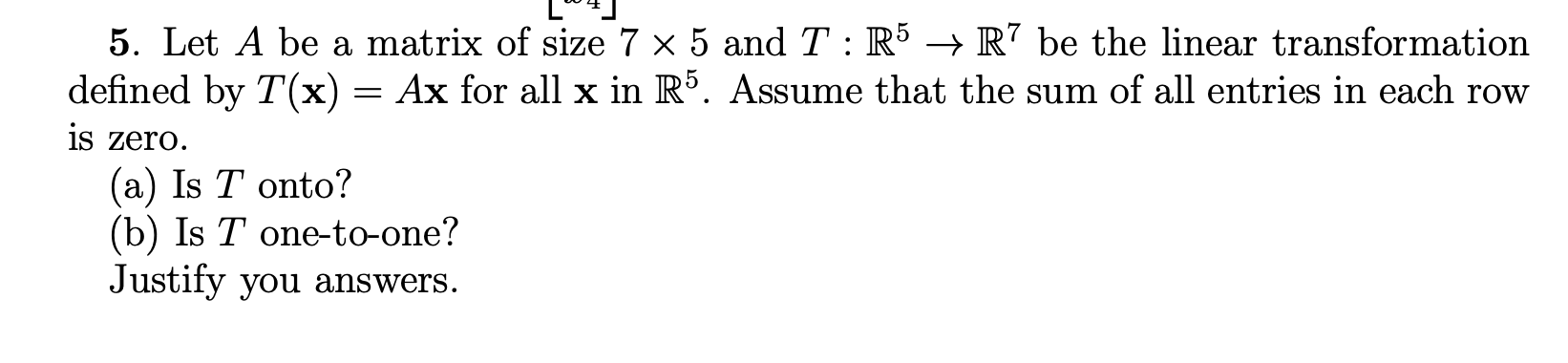 Solved 5. Let A be a matrix of size 7×5 and T:R5→R7 be the | Chegg.com