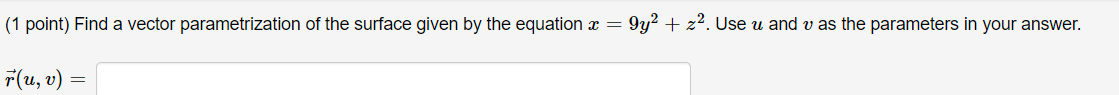 Solved (1 point) Find a vector parametrization of the | Chegg.com