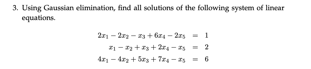 Solved Using Gaussian elimination, find all solutions of the | Chegg.com